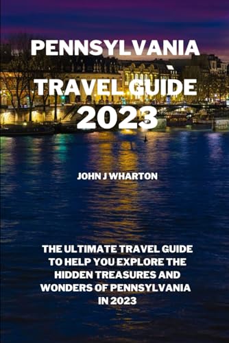 Pennsylvania travel guide 2023: The ultimate travel guide to help you ...