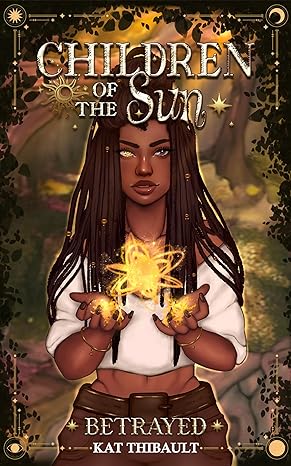 Children of the Sun by Kat Thibault | Goodreads