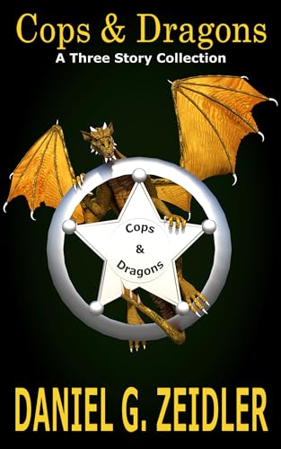 Cops and Dragons by Daniel Zeidler | Goodreads
