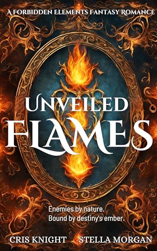 Unveiled Flames (Forbidden Elements #1) by Cris Knight | Goodreads