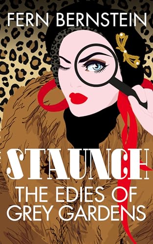 Staunch: The Edies of Grey Gardens by Fern Bernstein | Goodreads