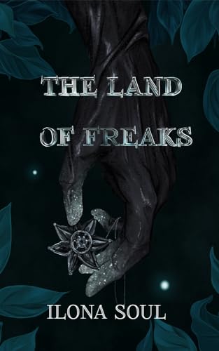 The Land Of Freaks by Ilona Soul | Goodreads