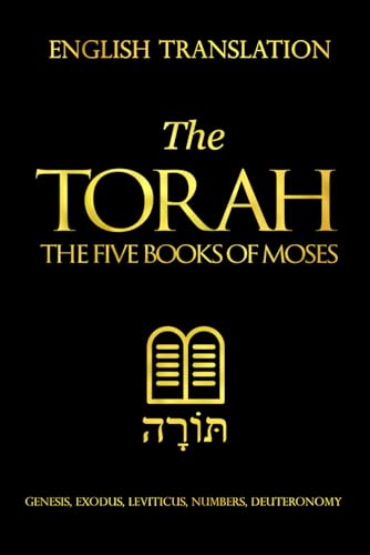 The Torah in English (also called the Pentateuch): The "TORAH" starts ...