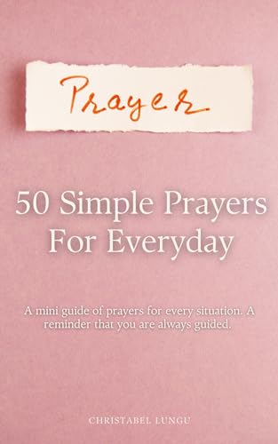 50 Simple Prayers For Everyday by Christabel Lungu | Goodreads