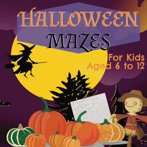 Halloween Mazes for Kids: Fun and spooky mazes for kids aged 6 to 12 by ...
