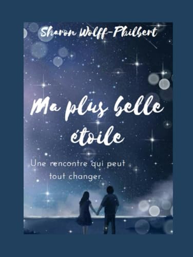 Ma plus belle étoile by Sharon Wolff-Philbert | Goodreads