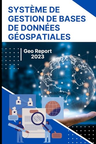 Système de Gestion de Bases de Données Géospatiales by Geo Report ...