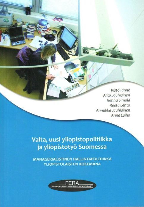 Valta, uusi yliopistopolitiikka ja yliopistotyö Suomessa ...