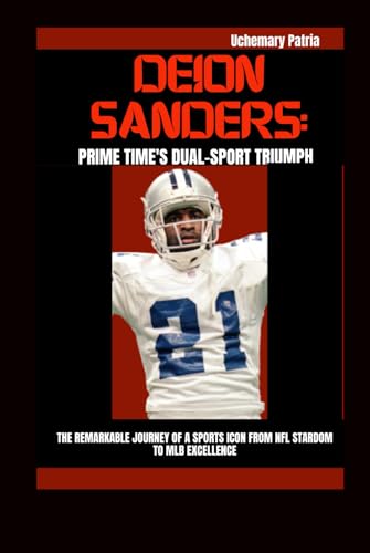 Deion Sanders: Prime Time's Dual-Sport Triumph: The Remarkable Journey ...