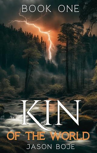 Kin of the World: Book One by Jason Boje | Goodreads