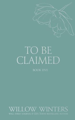 To Be Claimed: Captive Desire (To Be Claimed #5) by Willow Winters ...