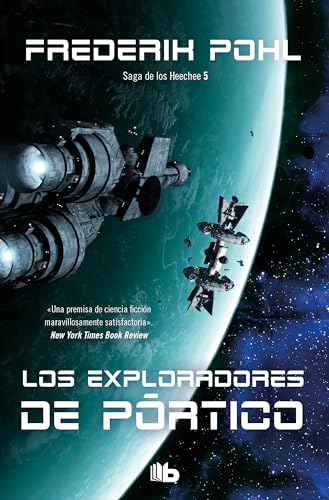 Los exploradores de pórtico (La Saga de los Heechee 5) by Frederik Pohl ...