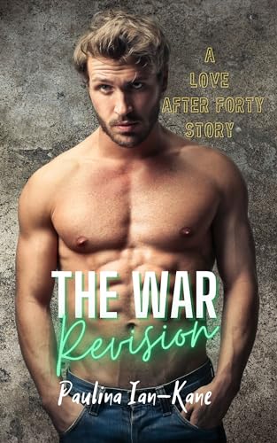 The War Revision (Love After Forty #4) by Paulina Ian-Kane | Goodreads