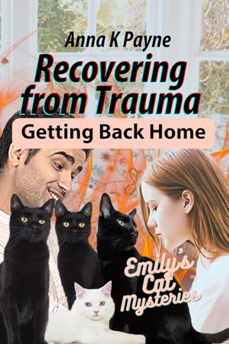 Recovering From Trauma: Getting Back Home by Anna K Payne | Goodreads