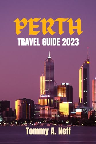 Perth Travel GUIDE 2023: Explore Perth: Western Australia's Hidden Gems ...