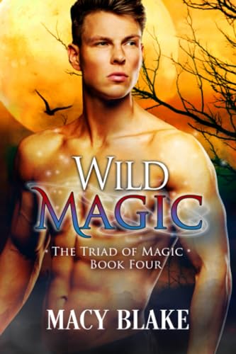 Wild Magic (The Triad of Magic #4) by Poppy Dennison | Goodreads