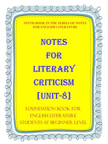 NOTES FOR LITERARY CRITICISM [UNIT-8] by Yeshubh Tailor | Goodreads