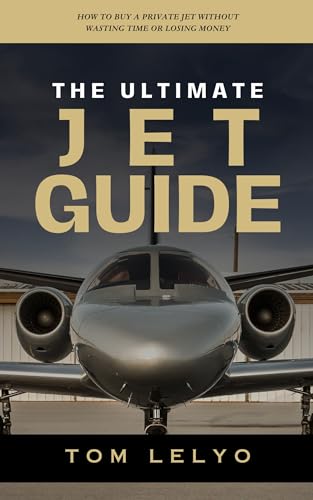 The Ultimate Jet Guide: Buy A Private Jet Without Wasting Time or ...
