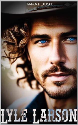 Lyle Larson (The Texas Trio Book 3) by Tara Foust | Goodreads