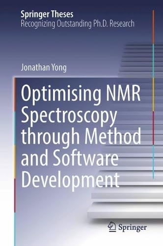 Optimising NMR Spectroscopy Through Method and Software Development by Jonathan Yong | Goodreads