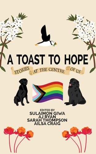 A Toast to Hope: Stories at the Centre of Us by Sulaimon Giwa | Goodreads