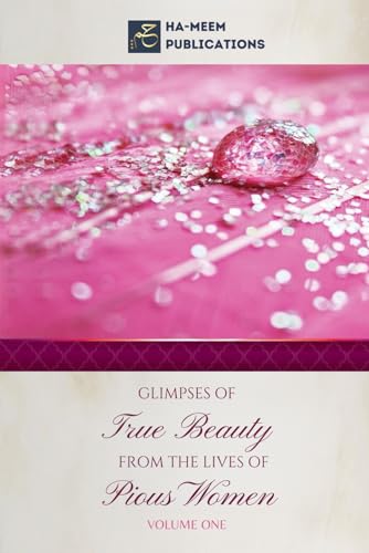 Glimpses of True Beauty from the Lives of Pious Women (Volume 1) by ...