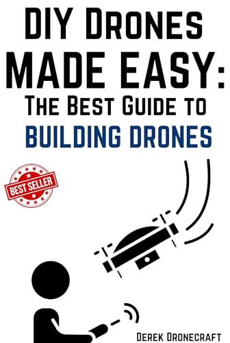 DIY Drones Made Easy: The Best Guide to Building Drones by Derek ...