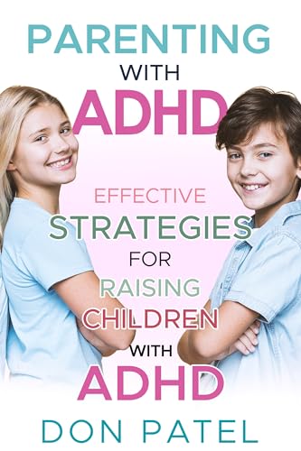 PARENTING WITH ADHD: Effective Strategies for Raising Children with ...