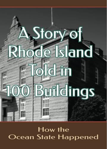 A Story of Rhode Island in 100 Buildings: How the Ocean State Happened ...