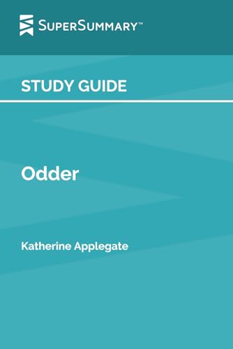 Study Guide: Odder by Katherine Applegate by SuperSummary | Goodreads