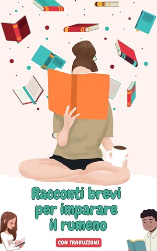 Racconti brevi per imparare il rumeno con traduzioni in italiano ...