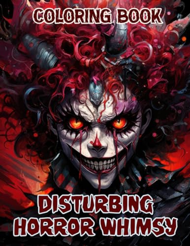 Disturbing Horror Whimsy Coloring Book: Immerse Yourself in a World of ...