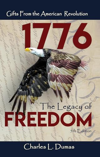 1776 The Legacy of Freedom: Gifts from the American Revolution by ...