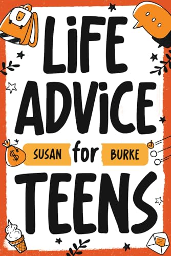 Life Advice for Teens: Important Stuff Every Teenager Should Know in ...