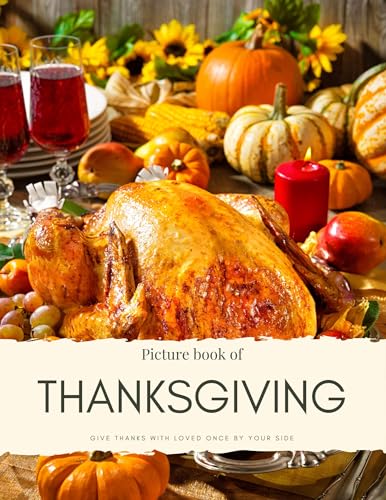 Picture Book of Thanksgiving: Give Thanks with Loved Once by Your Side ...