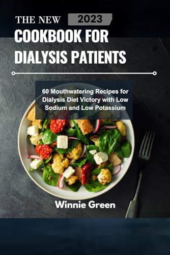 THE NEW COOKBOOK FOR DIALYSIS PATIENTS: 60 Delicious Low Sodium And Low ...
