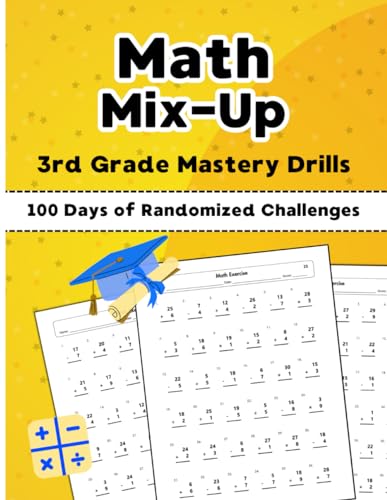 Math Mix-Up 3rd Grade Mastery Drills: 100 days of Randomized Challenges ...