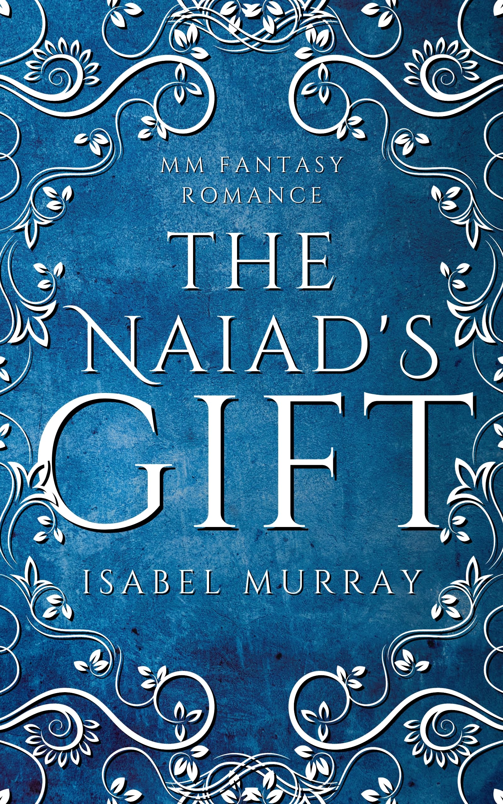 The Naiad's Gift (Immortal Bonds, #1) by Isabel Murray | Goodreads