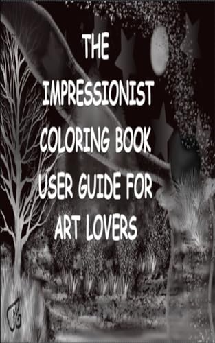 The Impressionist Coloring Book Guide: Impressively Relaxing and ...