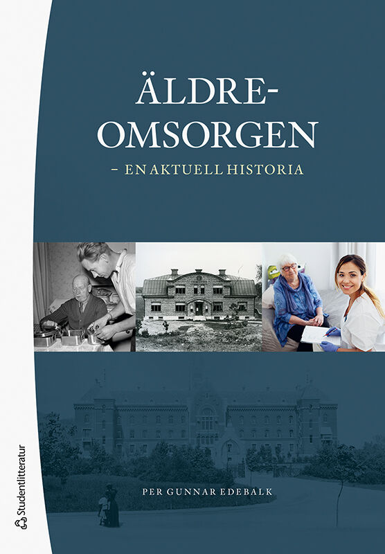 Äldreomsorgen : en aktuell historia by Per Gunnar Edebalk | Goodreads