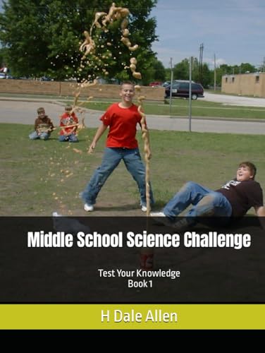 Middle School Science Challenge: Test Your Knowledge - Book 1 by H Dale ...