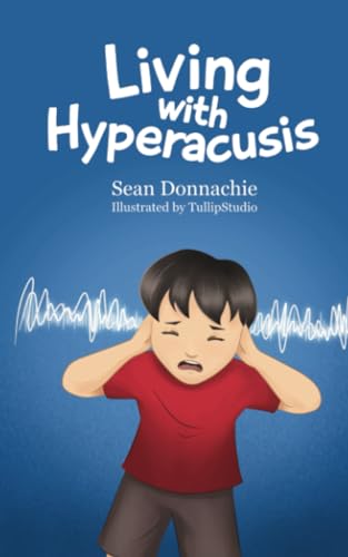 Living with Hyperacusis by Sean Donnachie | Goodreads