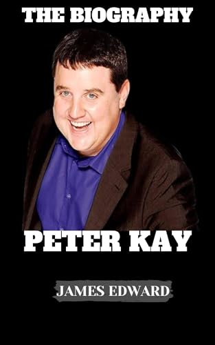 PETER KAY BIOGRAPHY BOOK: Phoenix Rising: The Peter Kay Saga - From ...