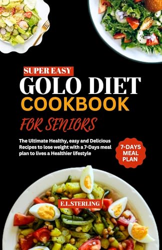 SUPER EASY GOLO DIET COOKBOOK FOR SENIORS: The Ultimate Healthy, easy ...