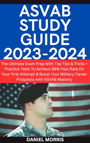 ASVAB STUDY GUIDE 2023-2024: The Ultimate Exam Prep With Top Tips ...