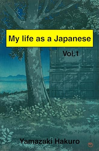 My life as a Japanese: Vol.1 by Hakuro Yamazaki | Goodreads