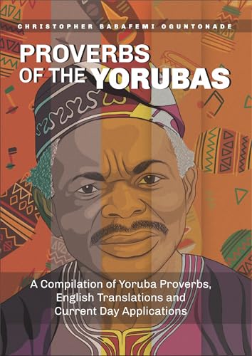 PROVERBS OF THE YORUBAS: A Compilation Of Yoruba Proverbs, English ...