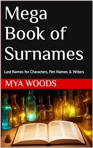 Mega Book of Surnames: Last Names for Characters, Pen Names & Writers ...