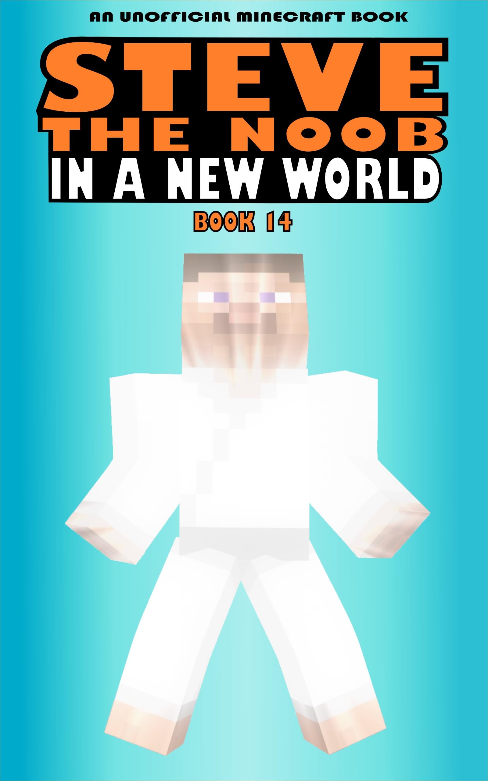 In a New World: Book 14 (Steve the Noob in a New World by Steve the ...