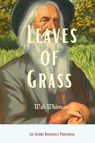 Leaves of Grass: Poetry of Walt Whitman (Annotated) by Walt Whitman ...